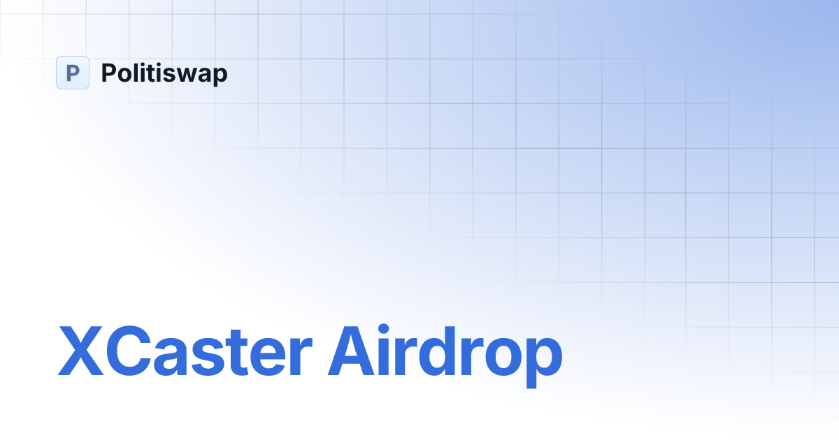 XCaster Airdrop | Politiswap